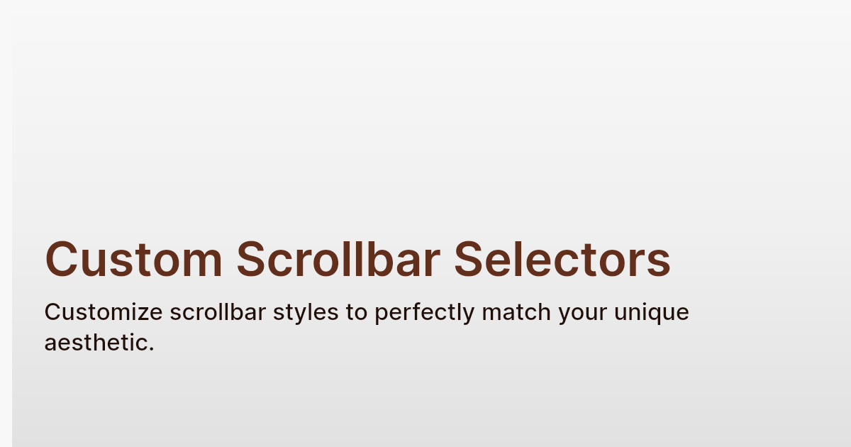 Custom Scrollbar Selectors Custom Scrollbar Selectors